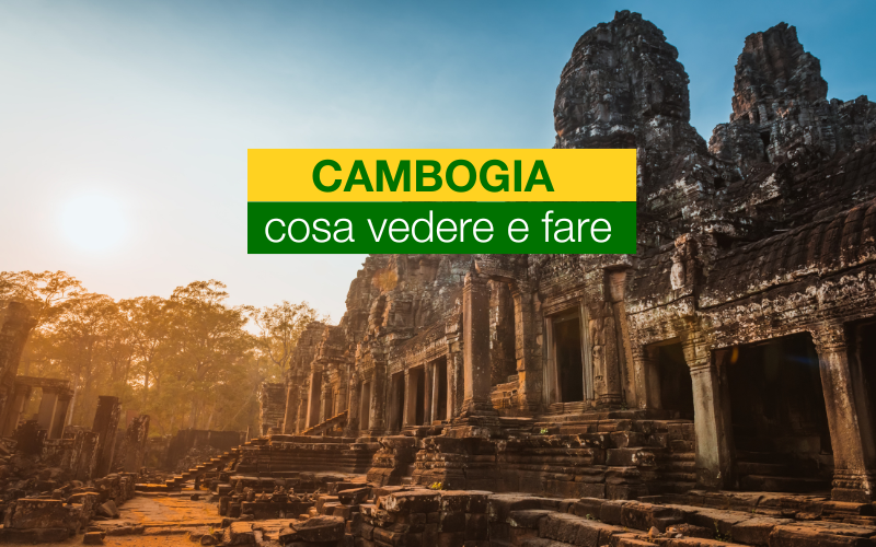 Cambogia Cosa Vedere e Fare: Guida ai 11 Luoghi Imperdibili Nel 2025